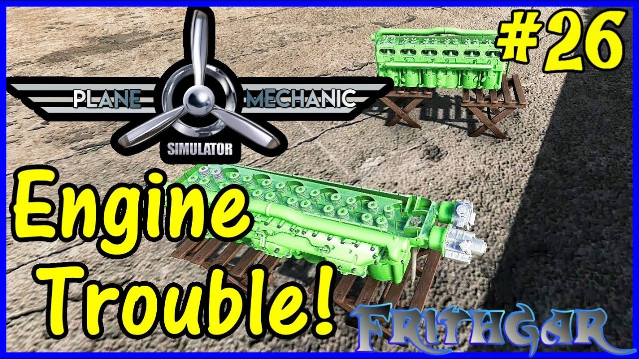 Let's Play Plane Mechanic Simulator #26: Engine Trouble! - YouTube