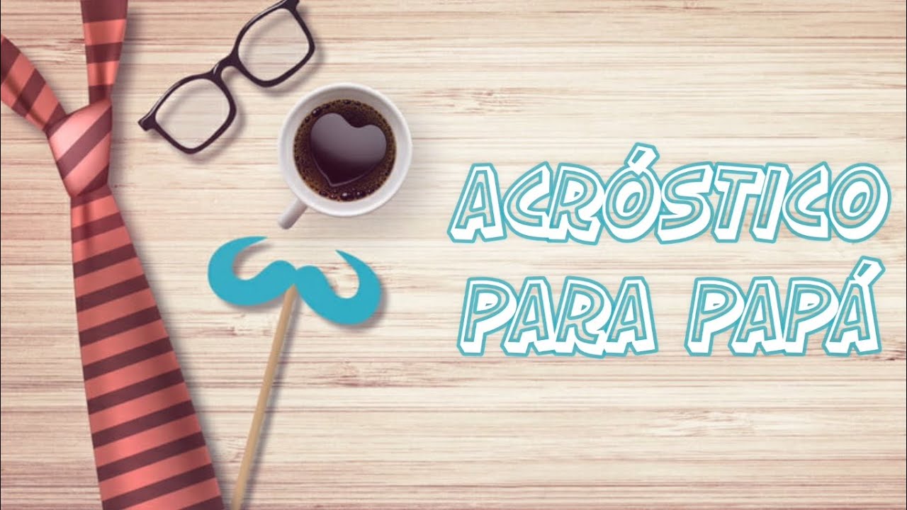 Acróstico para Papá - Vídeo Cristiano para el Día del Padre - YouTube