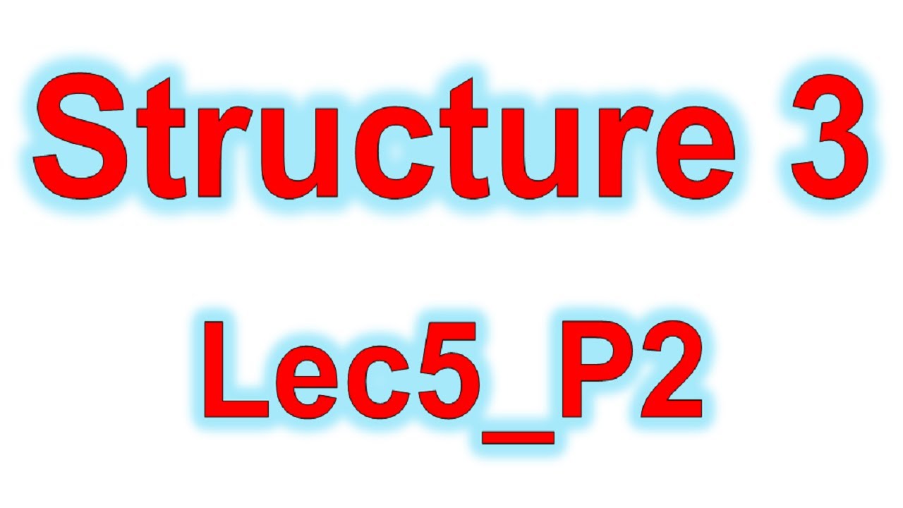 Structure 3 | Lec5_P2 - YouTube