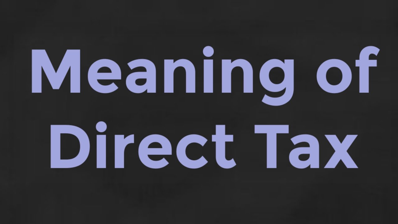 Public economics: Meaning of Direct tax - YouTube