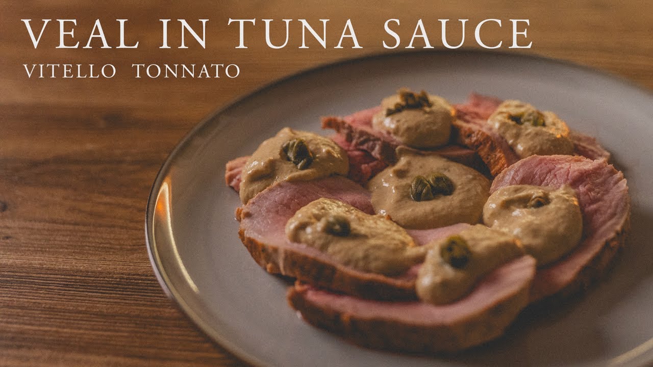 How to Make Delicious Vitello Tonnato - Italian Veal in Tuna Sauce ...