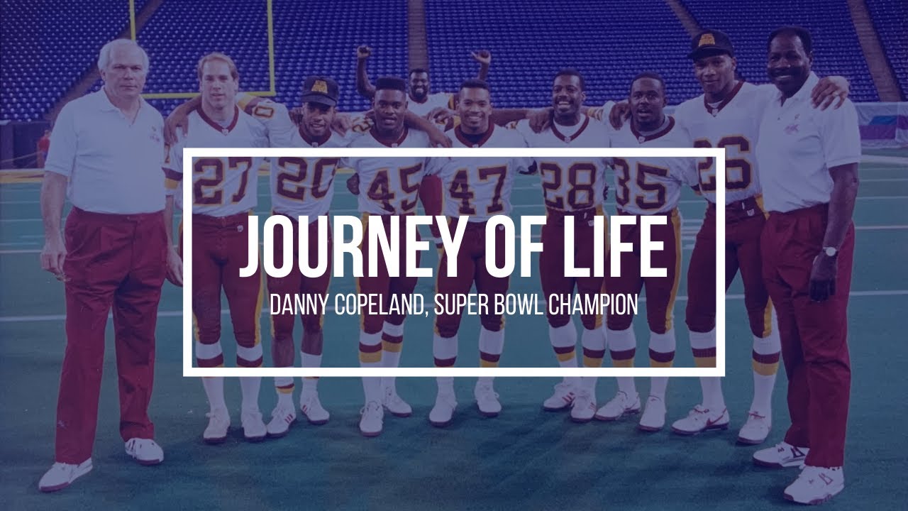 Journey of Life | Danny Copeland Super Bowl Champion | Episode 1 | The ...
