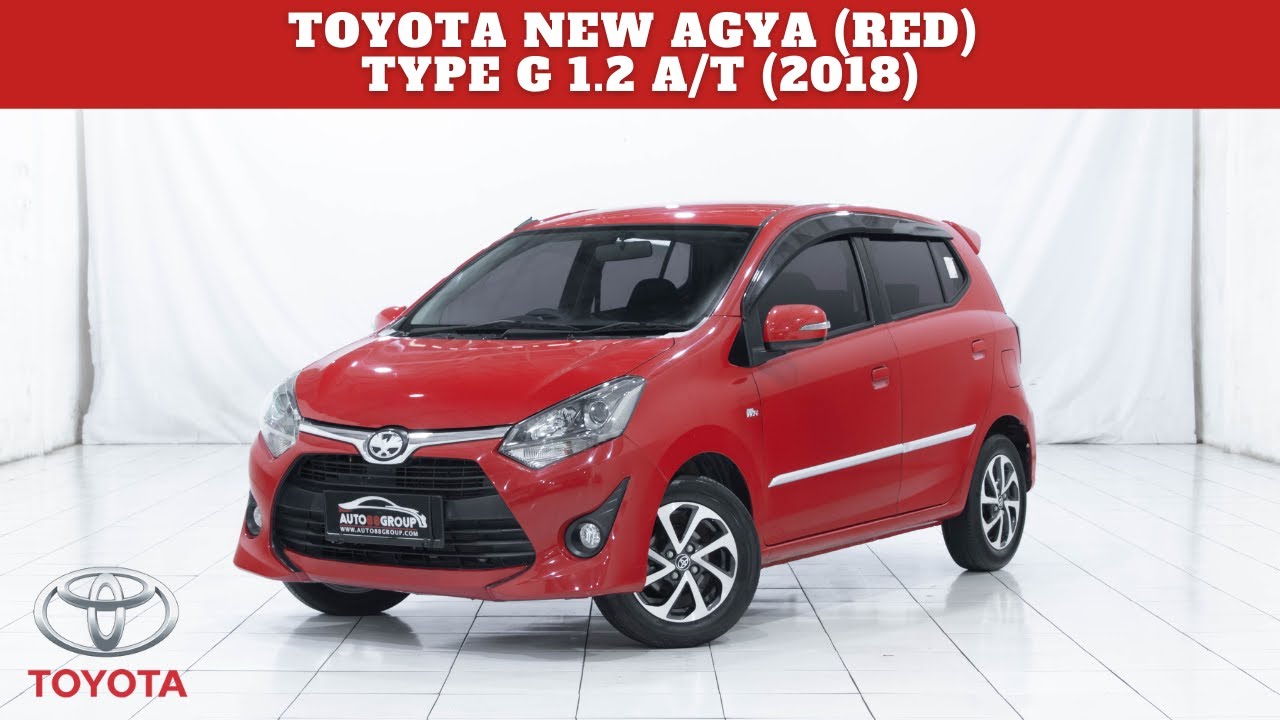 TOYOTA NEW AGYA (RED) TYPE G 1.2 A/T (2018) - YouTube