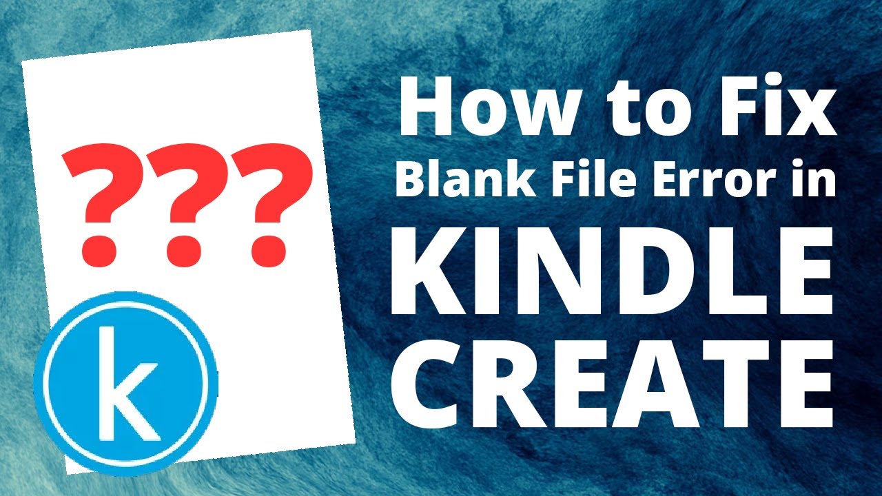 Kindle Create • How to Fix Blank File Error in a .KCB (and how to edit ...