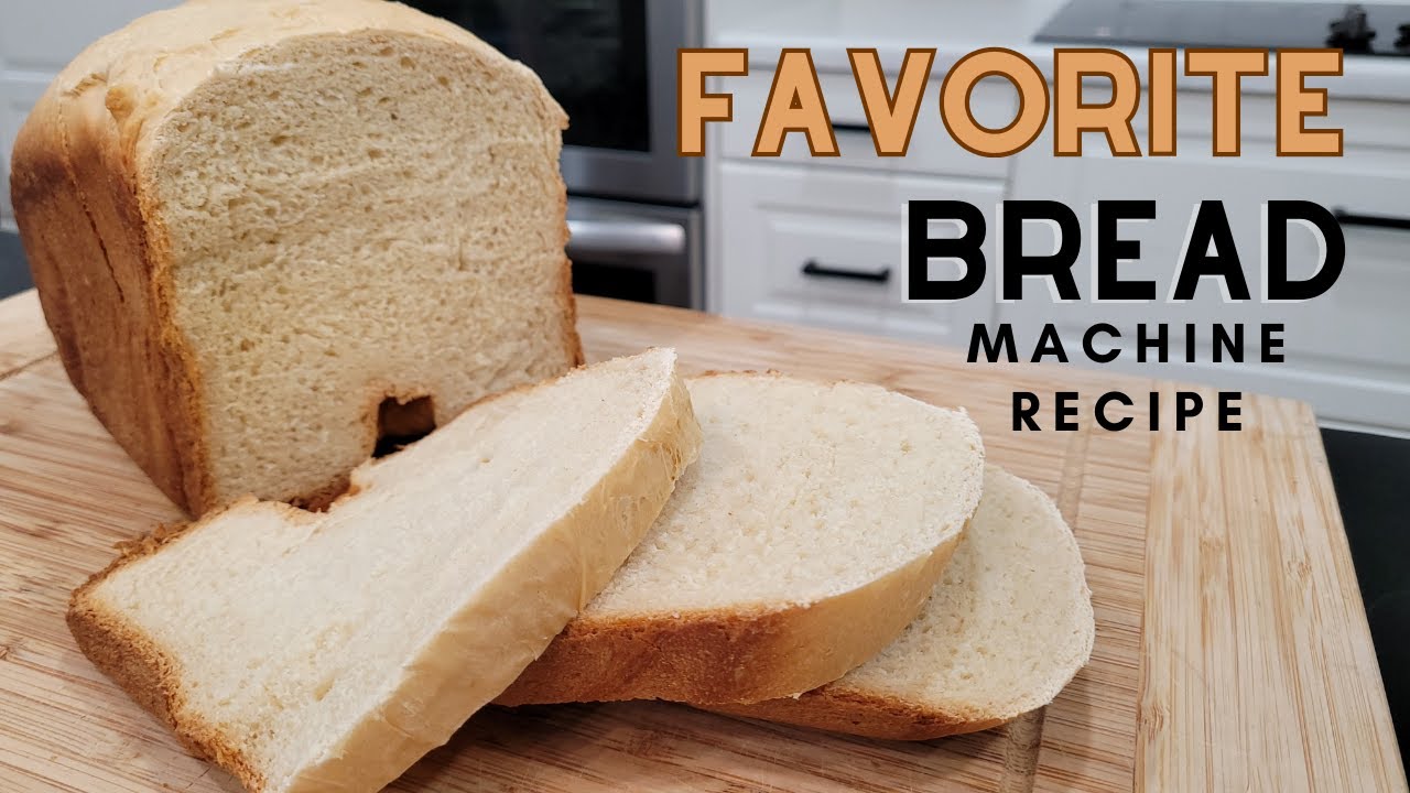 Favorite Bread Machine Recipe - YouTube