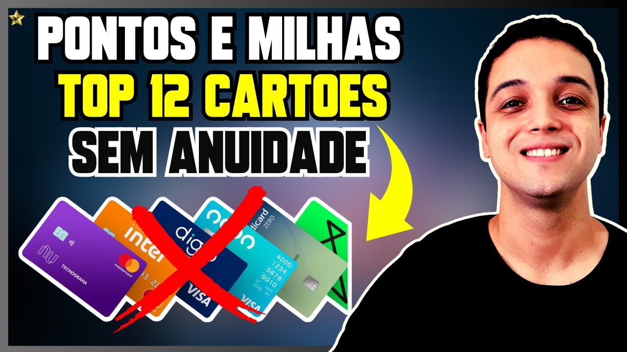 TOP 12 cartões SEM ANUIDADE que dão PONTOS e MILHAS Aéreas | Puro LUCRO com seu cartão de ...