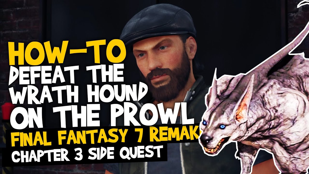 FINAL FANTASY 7 REMAKE On the Prowl Wrath Hound [FF7 REMAKE Side Quests ...