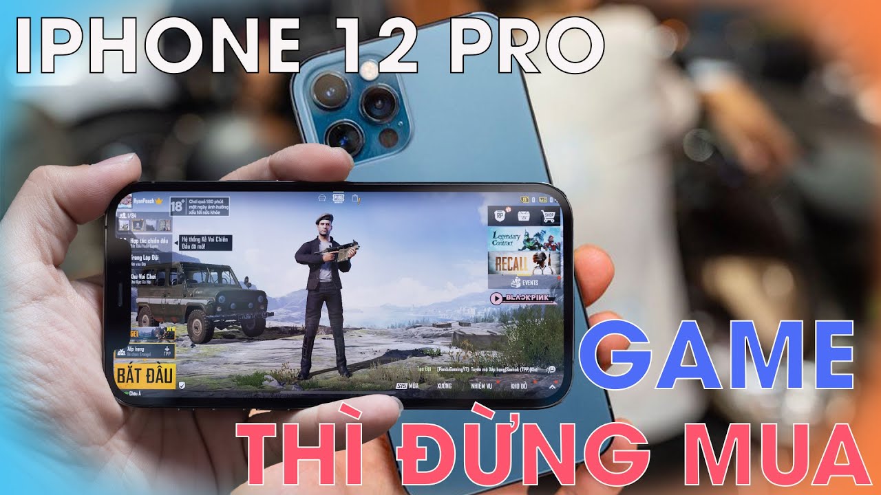 IPHONE 12 PRO: HIỆN TẠI THÌ CÓ NÊN MUA VỀ ĐỂ CHƠI GAME !! - YouTube
