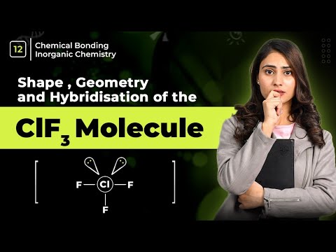 shape of ClF3 molecule | geometry of ClF3 molecule | Hybridization of ...