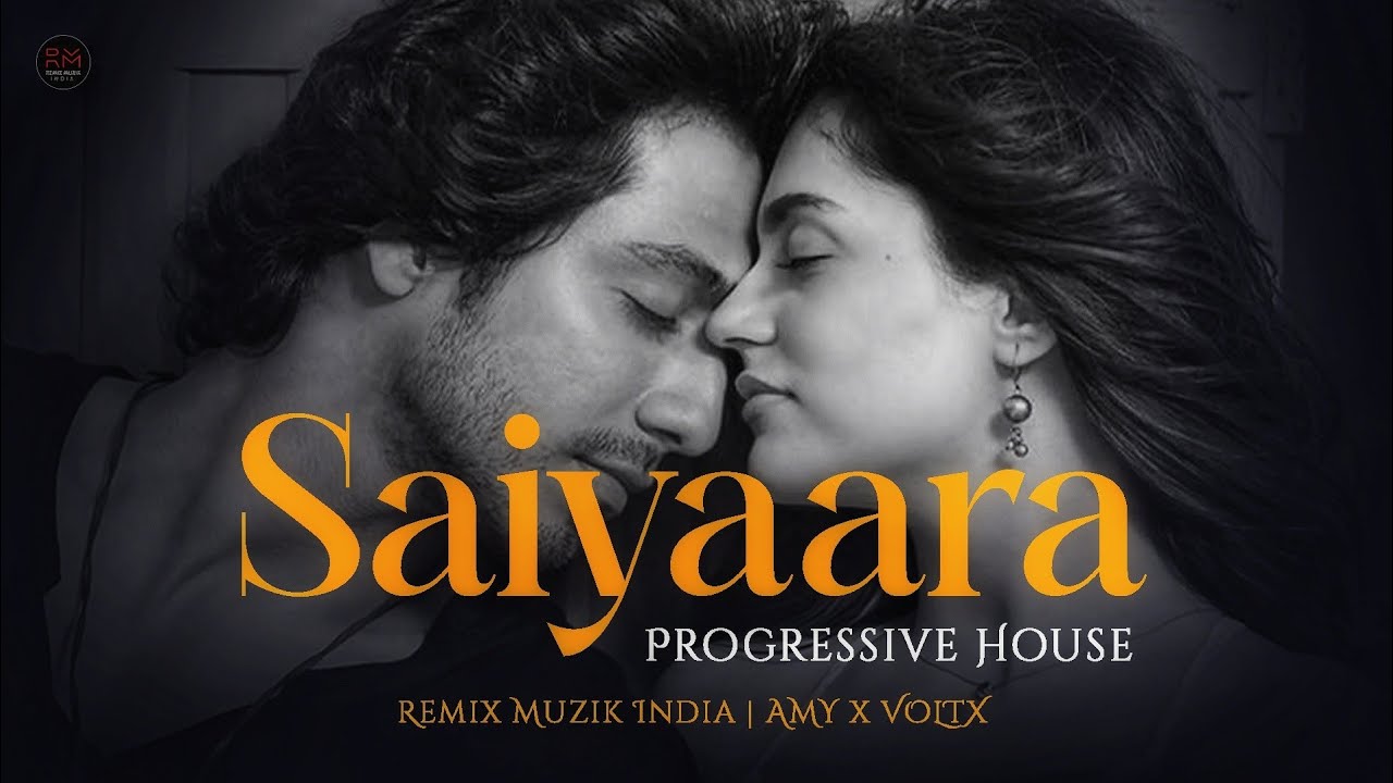 Saiyaara - Remix | Progressive House | AMY x VOLTX | Ahaan Panday ...