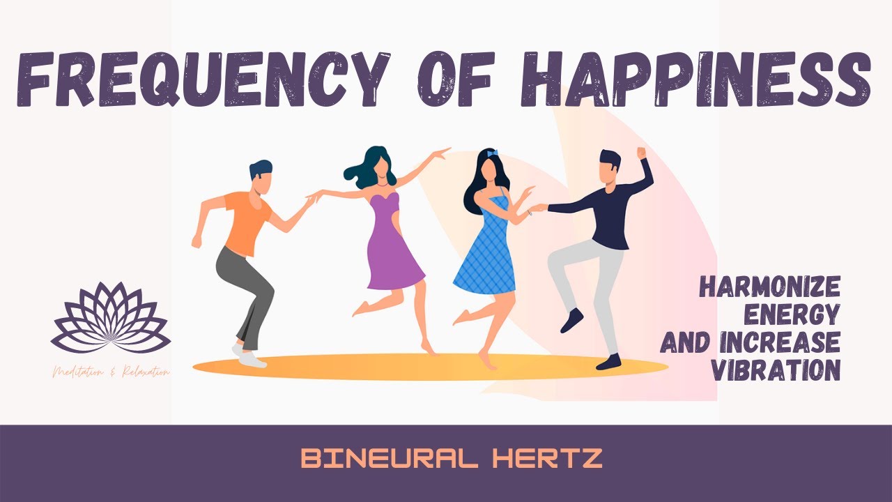 Frequency of Happiness - Binaural Hertz 🧠🎧 Elevate your Vibration ...