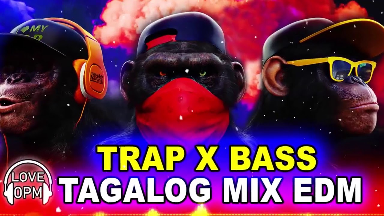 TRAP X BASS Tagalog Rap Mix EDM ️ Mix OPM Rap 2021 ️ Nonstop OPM ...
