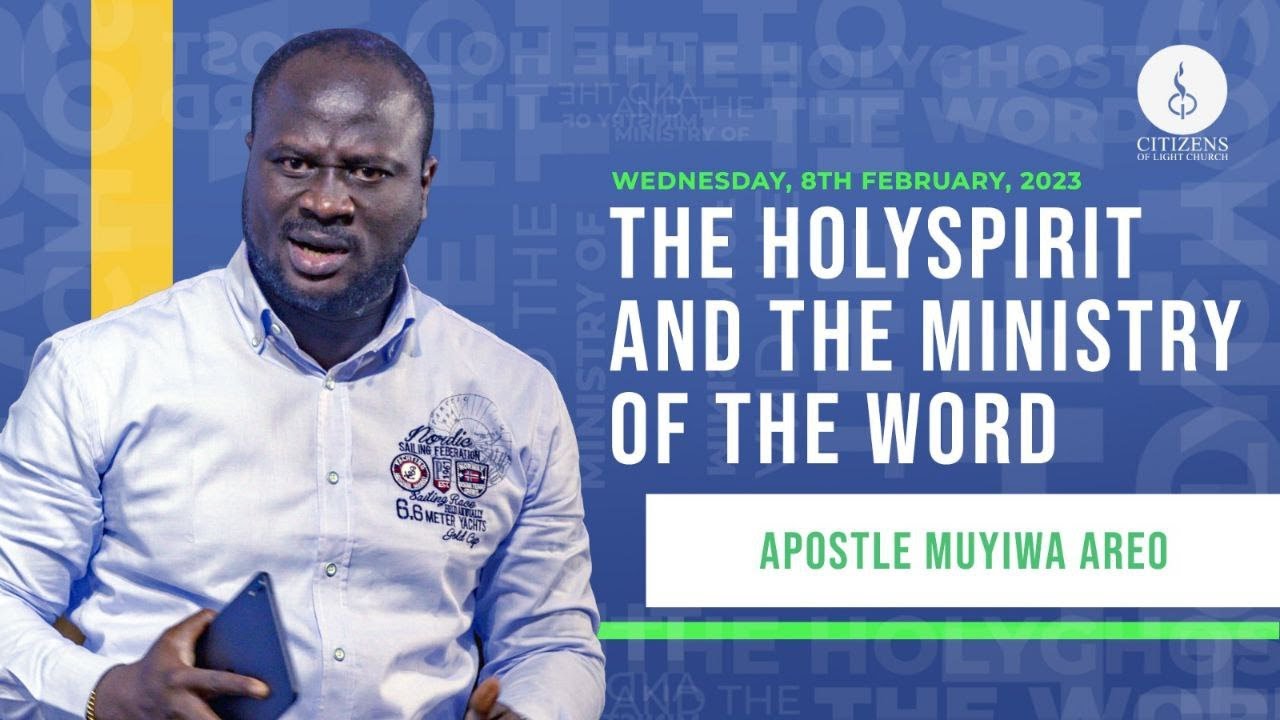 The Holy Spirit and the Ministry of the Word | Apostle Muyiwa Areo ...
