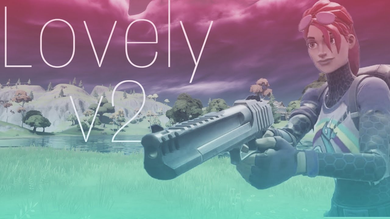 Lovely v2 fortnite montage - YouTube
