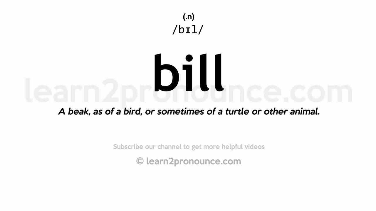 Pronunciation of Bill | Definition of Bill - YouTube