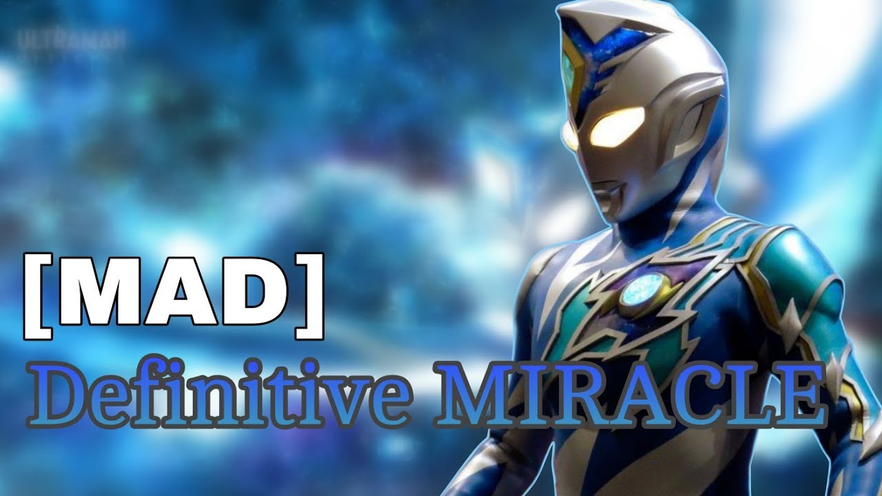 [MAD] ULTRAMAN DECKER || MIRACLE TYPE || DEFINITIVE MIRACLE - YouTube