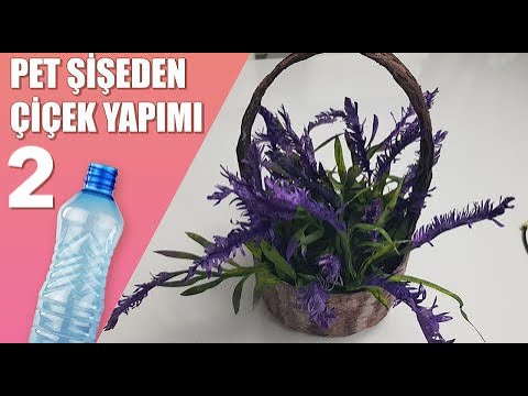 Pet şişeden lavanta çiçeği ve sepetini yapın!  - Part 2-