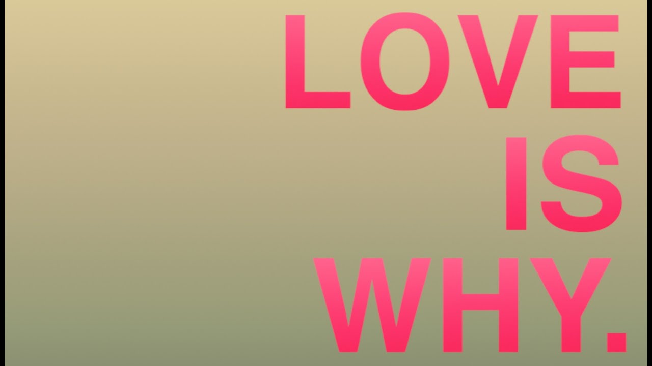 Love is Why Pt. 2 - YouTube