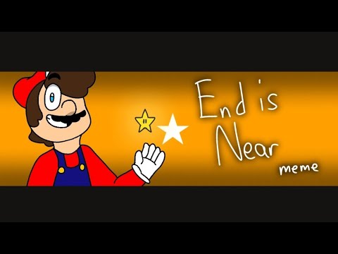 End is near meme | Mario - YouTube
