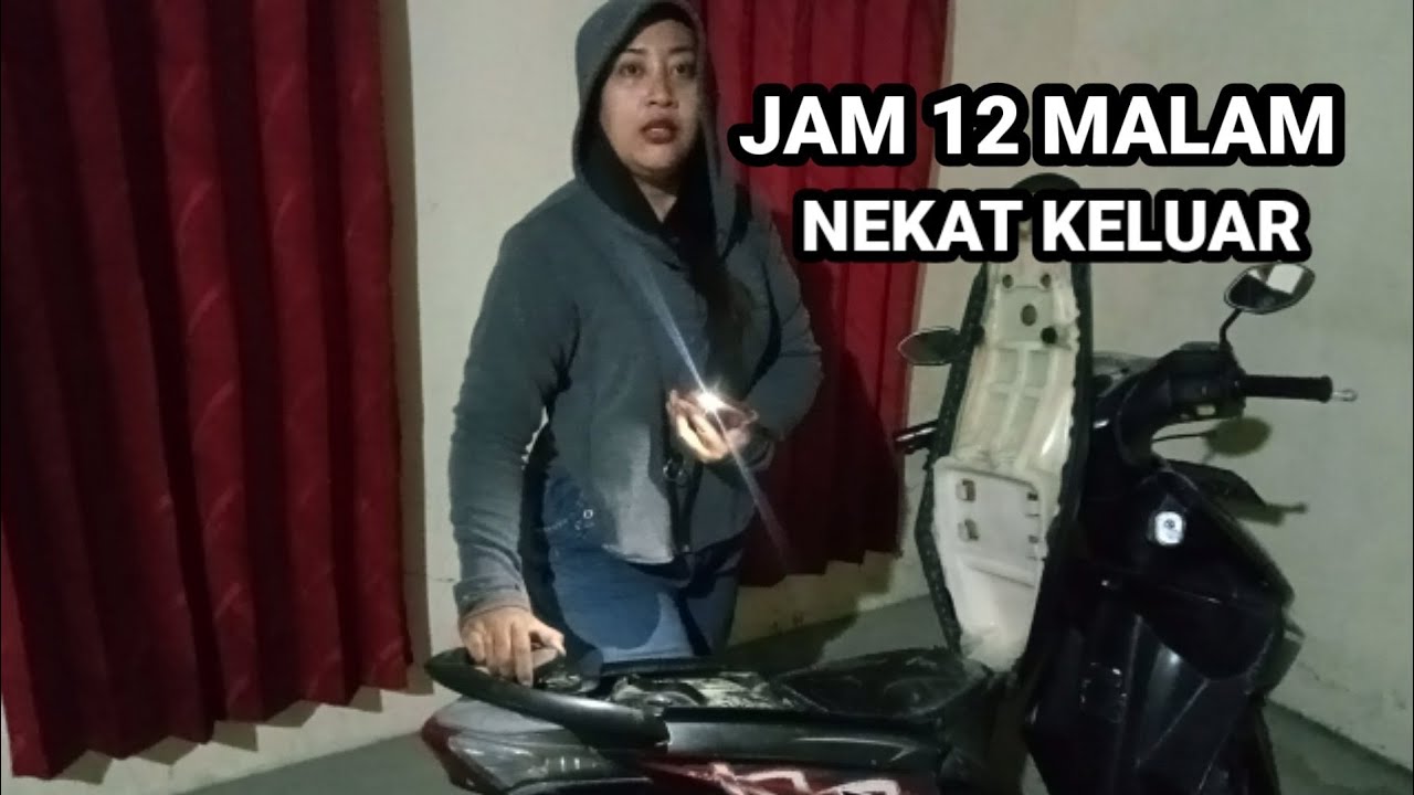 ISTRIKU JAM 12 MALAM NEKAT KELUAR..!! - YouTube