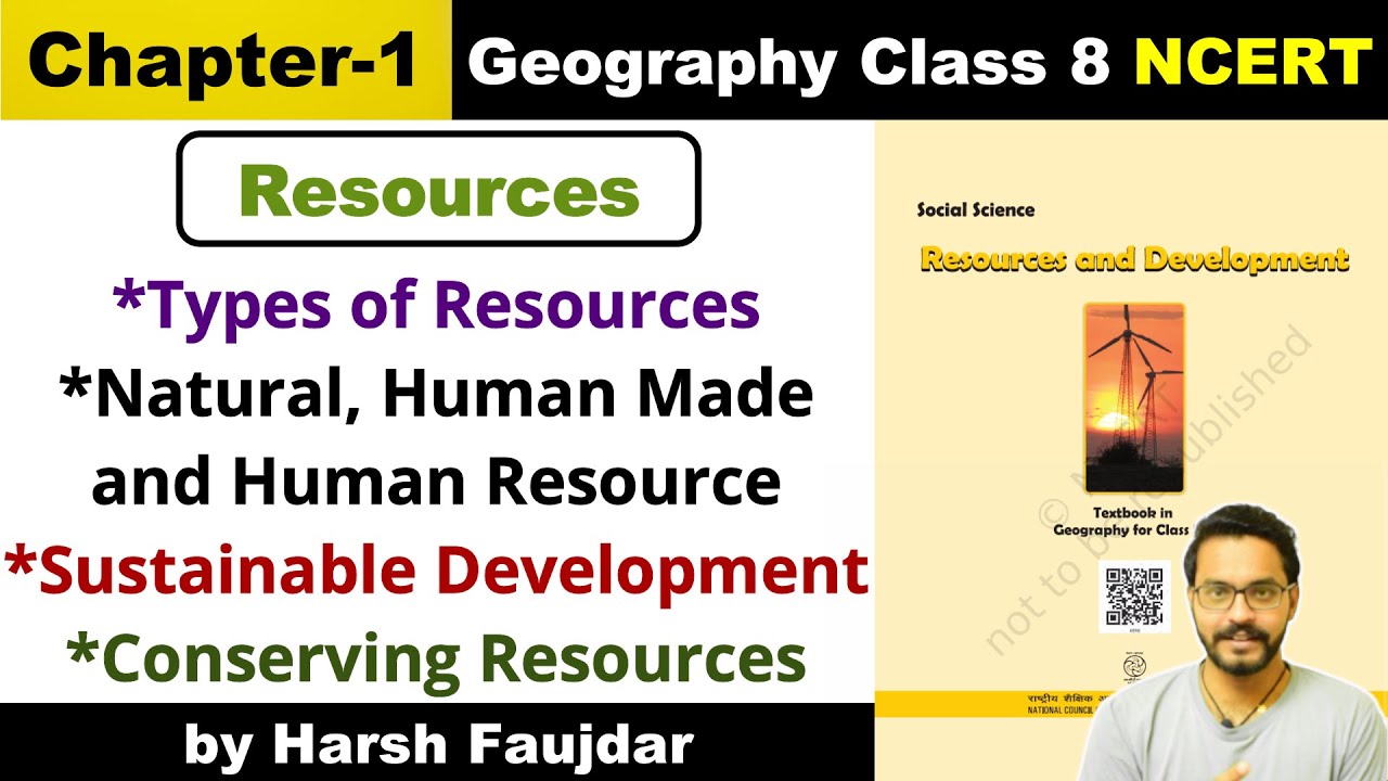 Class 8 Geography NCERT: Chapter 1- Resources - Types & Conservation ...