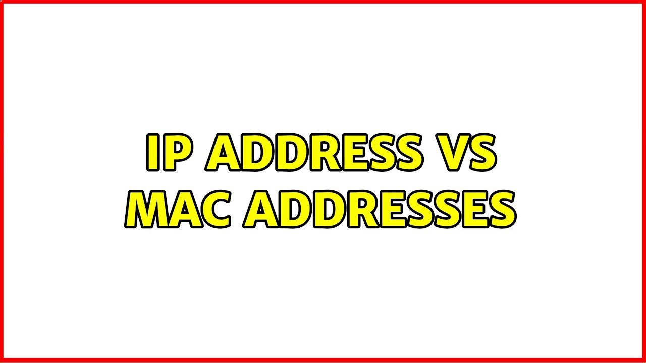 IP Address vs MAC addresses (14 Solutions!!) - YouTube