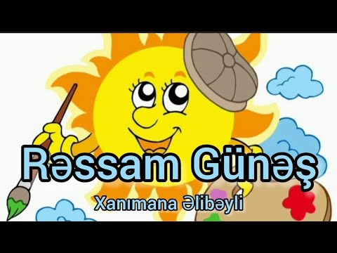 Rəssam Günəş şeiri. Xanımana Əlibəyli.