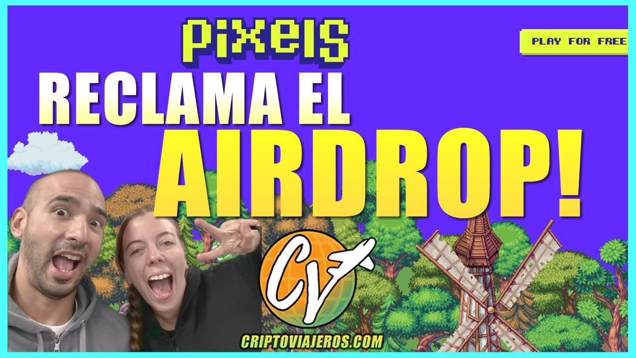 Cómo RECLAMAR el AIRDROP de PIXELS y retirar del juego PIXEL a BINANCE ...