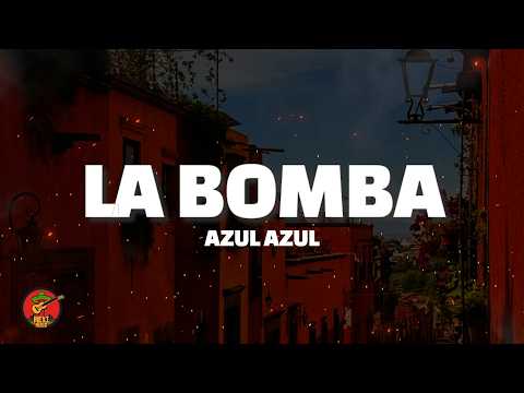 Azul Azul - La Bomba (Letra)