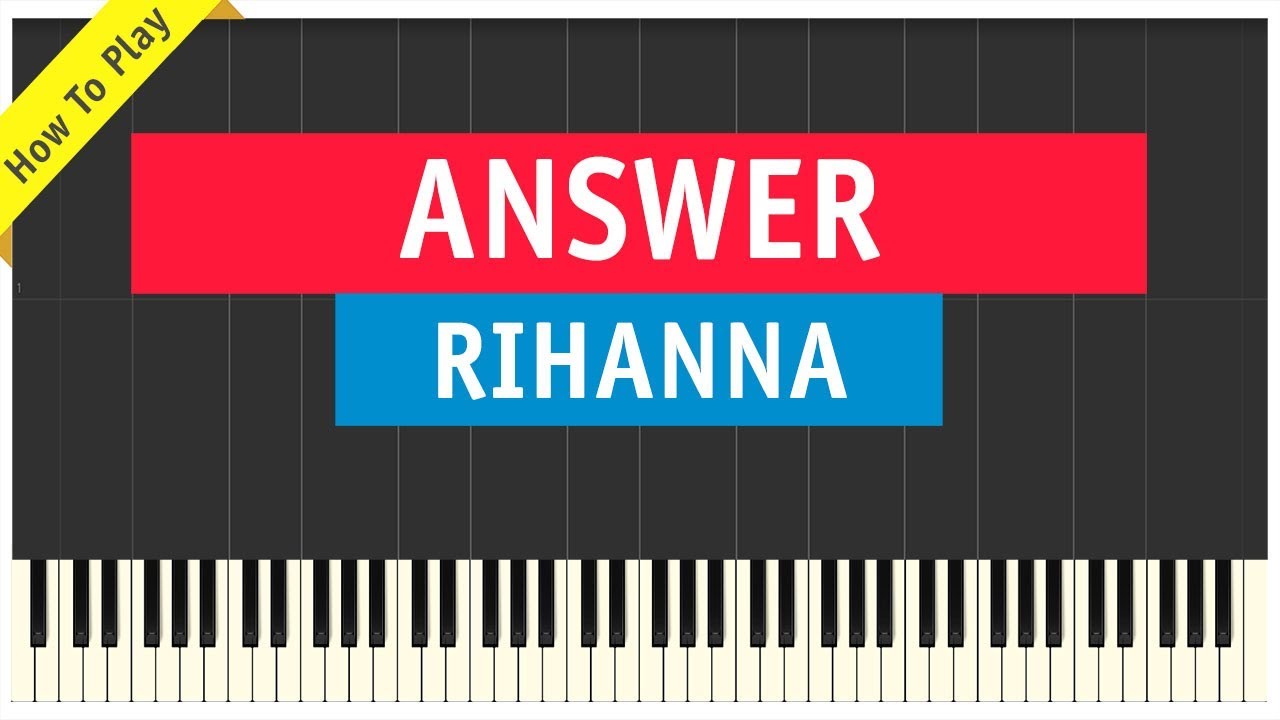 Rihanna - Answer - Piano Cover (How To Play Tutorial) - YouTube