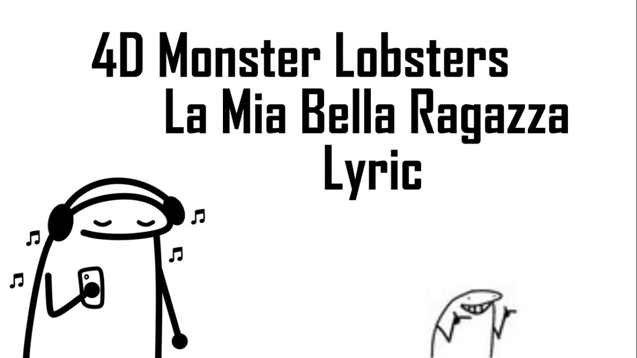 4D Monster Lobsters - La Mia Bella Ragazza lyric - YouTube
