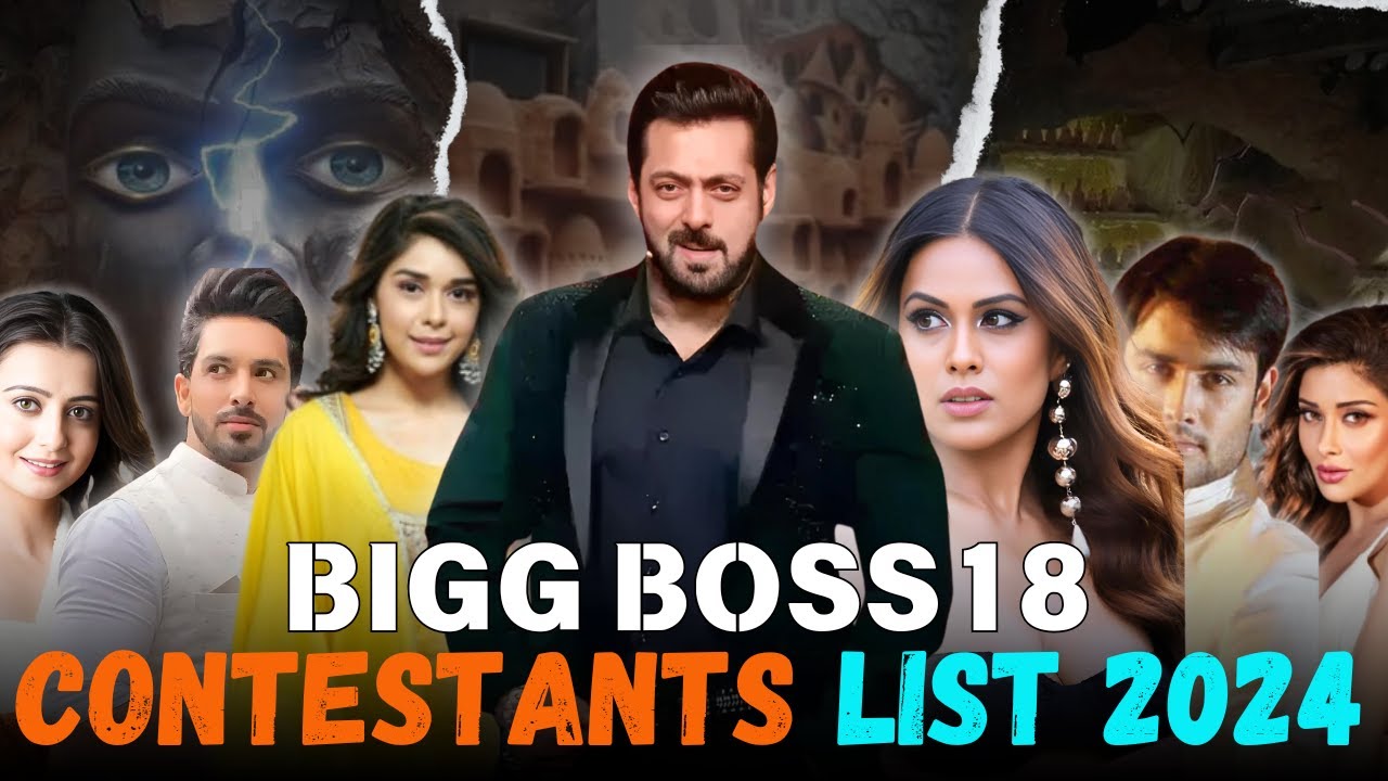 Bigg Boss 18 Contestants List 2024 | Salman Khan | Bigg Boss 18 Grand ...