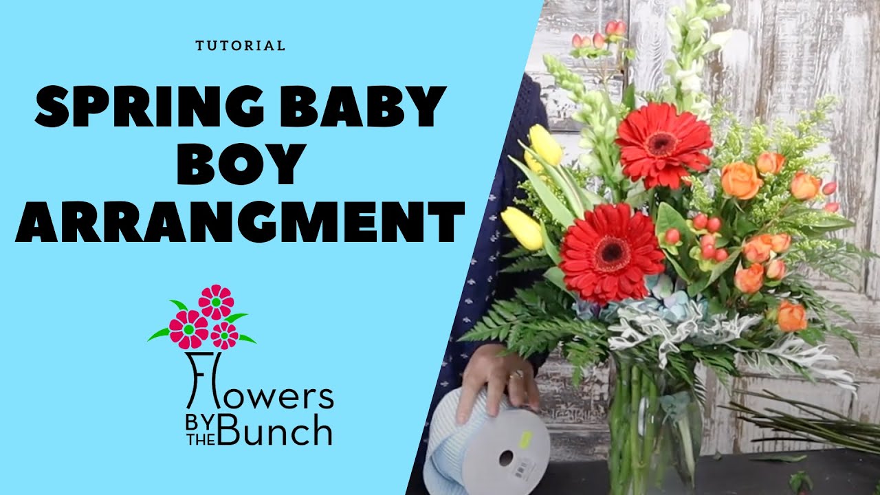 Spring Baby Boy Arrangement - Flowers by the Bunch - Easy Tutorial ...