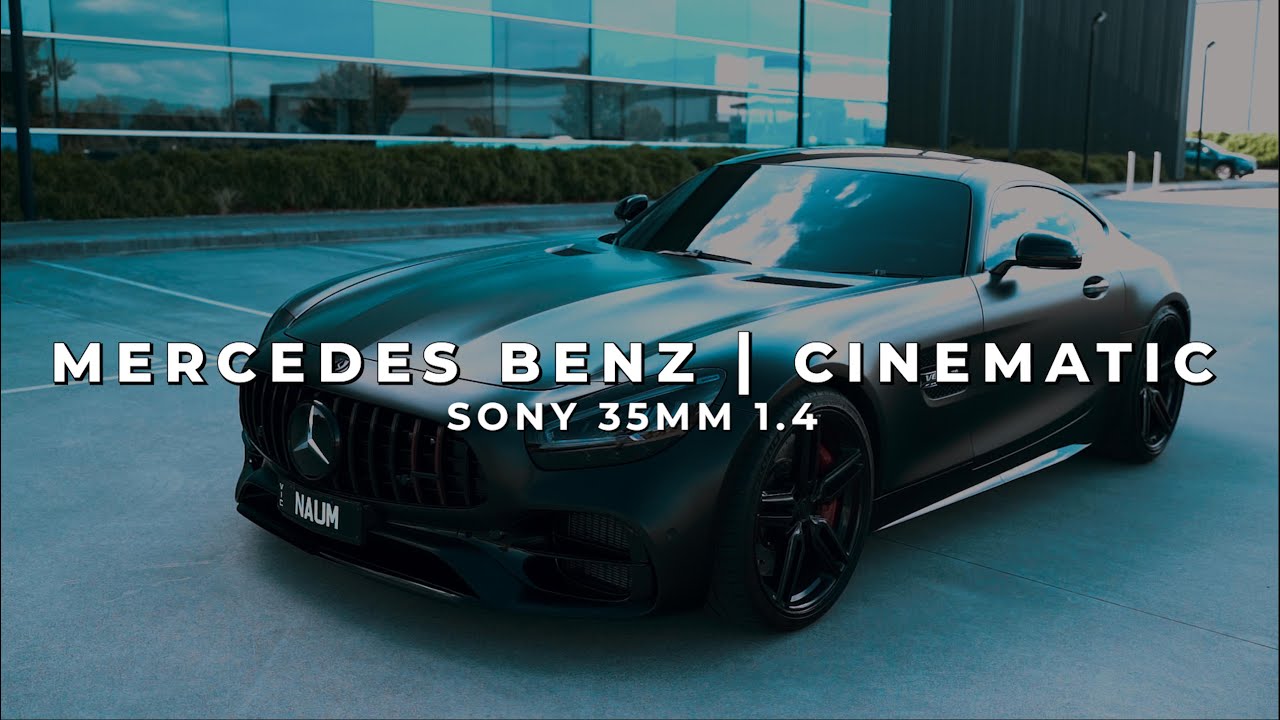 CAR B-ROLL CINEMATIC VIDEOS || SONY A7III || MERCEDES BENZ - YouTube