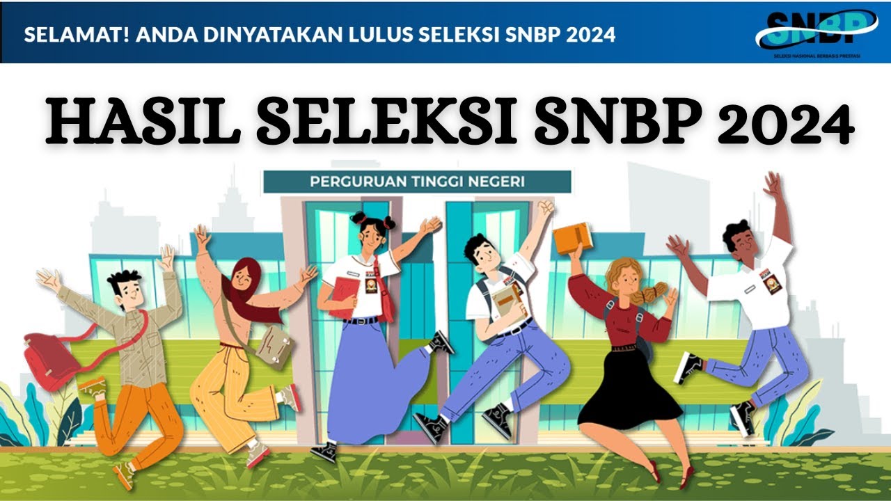 Hasil Seleksi SNBP 2024 I Informasi PTN dan Prodi Pelamar Terbanyak ...