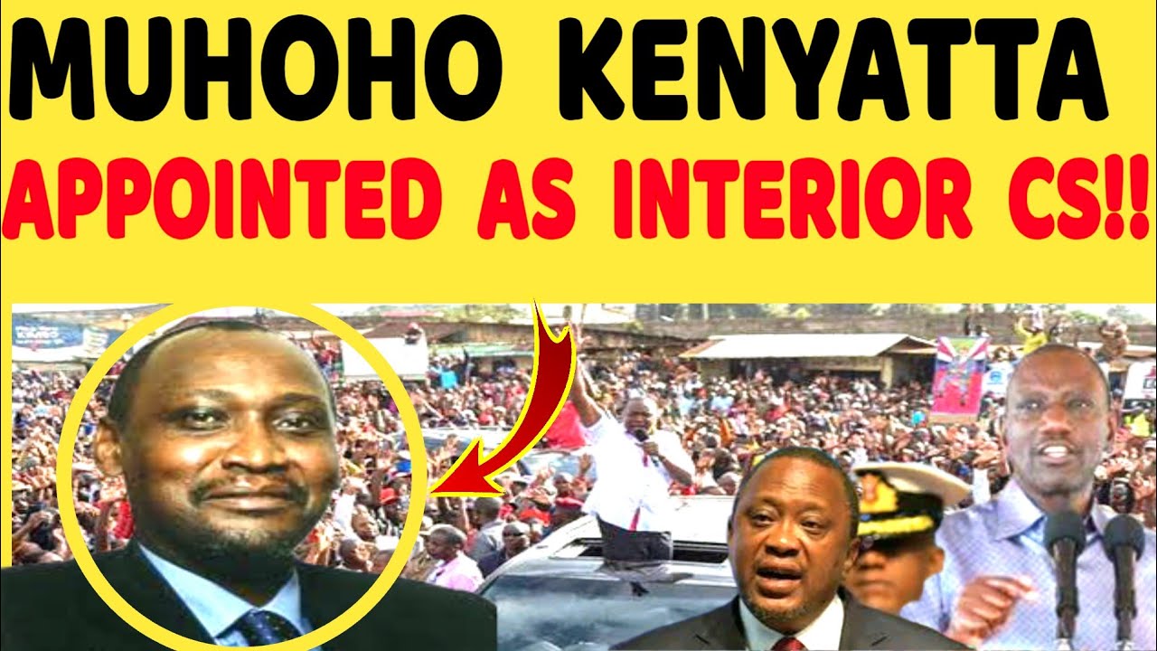 Breaking;Uhuru ,Ruto Exposed on appointing muhoho Kenyatta as new ...