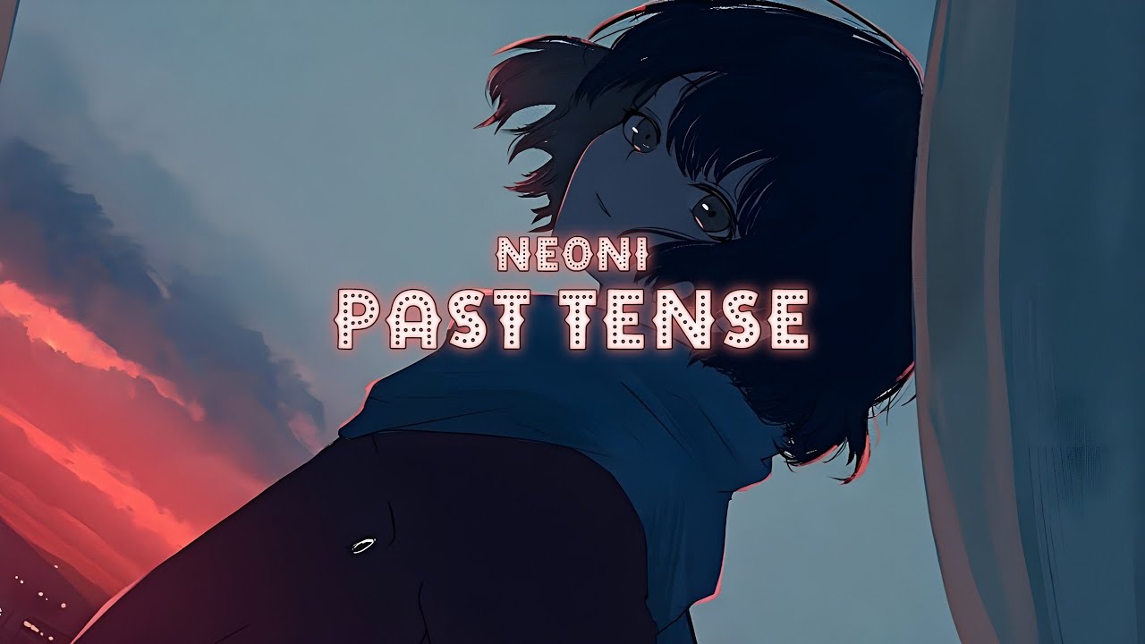 Neoni - Past Tense [Lyrics] - YouTube