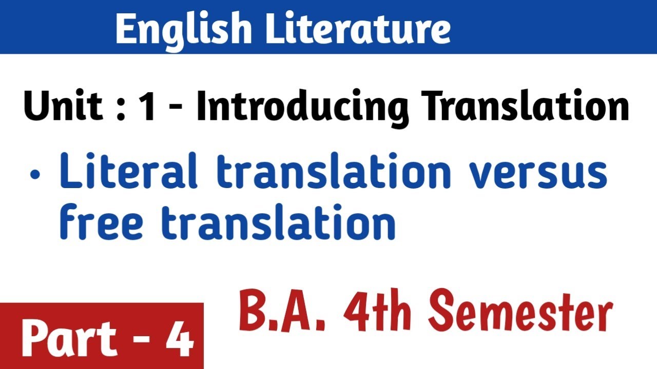 Literal translation and free translation B.A. 4th semester English ...