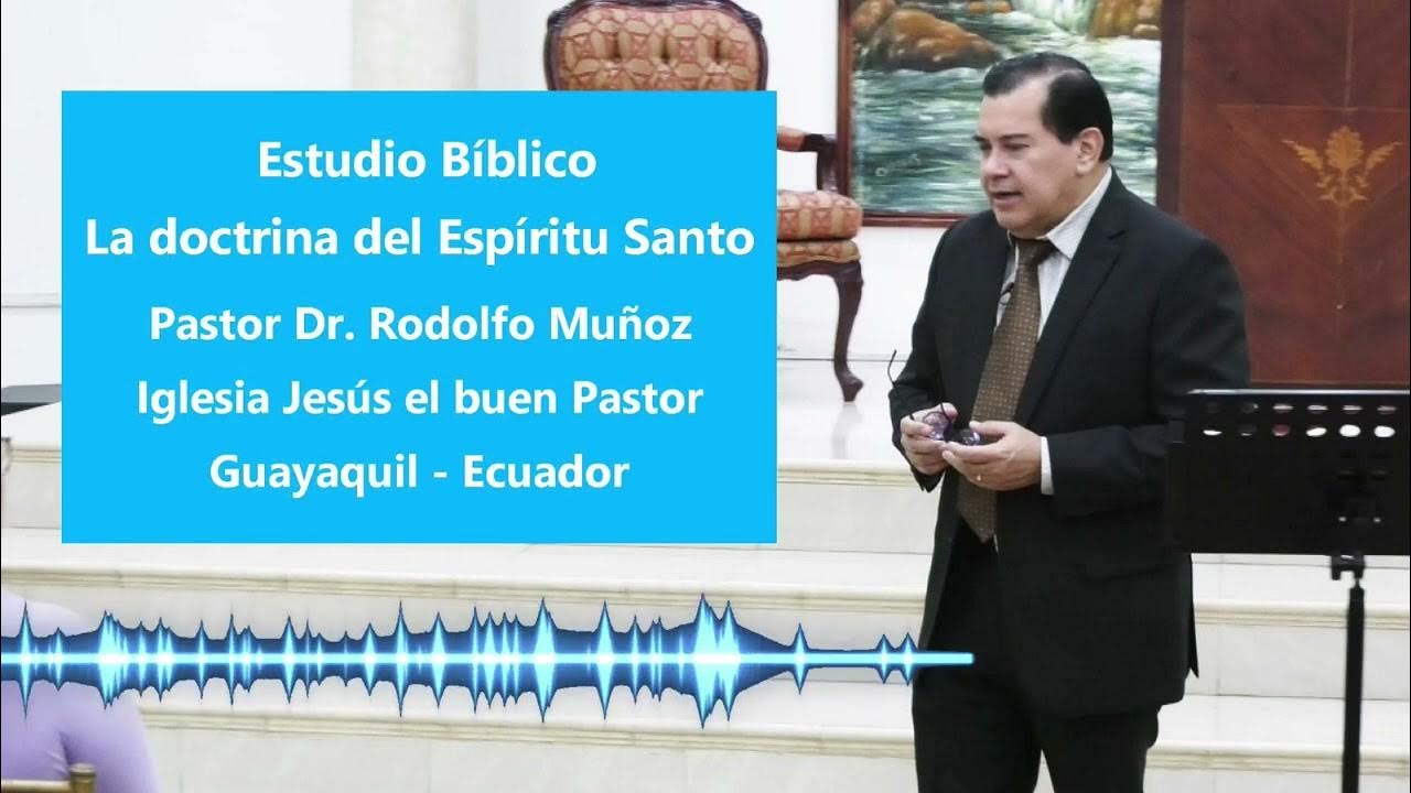 La doctrina del Espíritu Santo - Pastor Dr. Rodolfo Muñoz / Predicas Cristianas. - YouTube