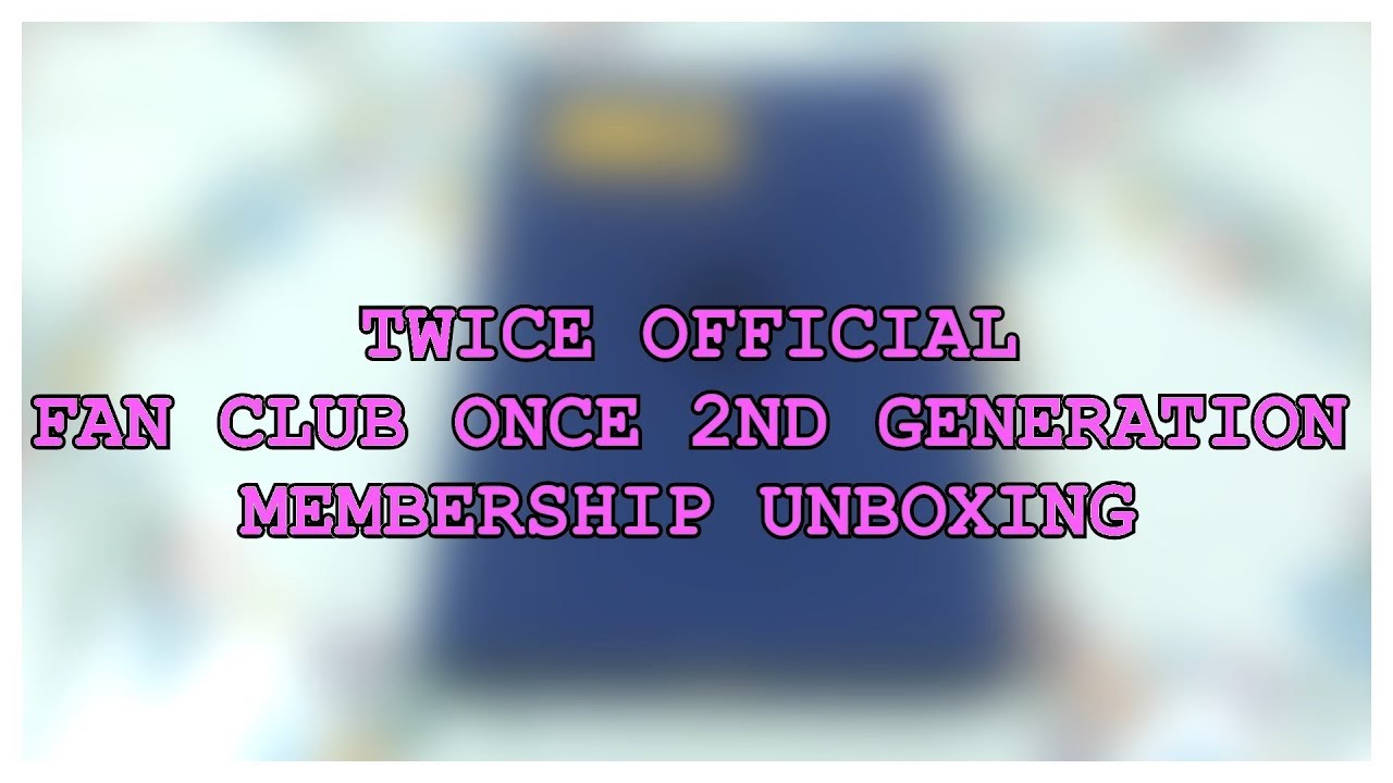 [Unboxing] TWICE Official Fan Club ONCE 2nd Generation Membership Kit ...
