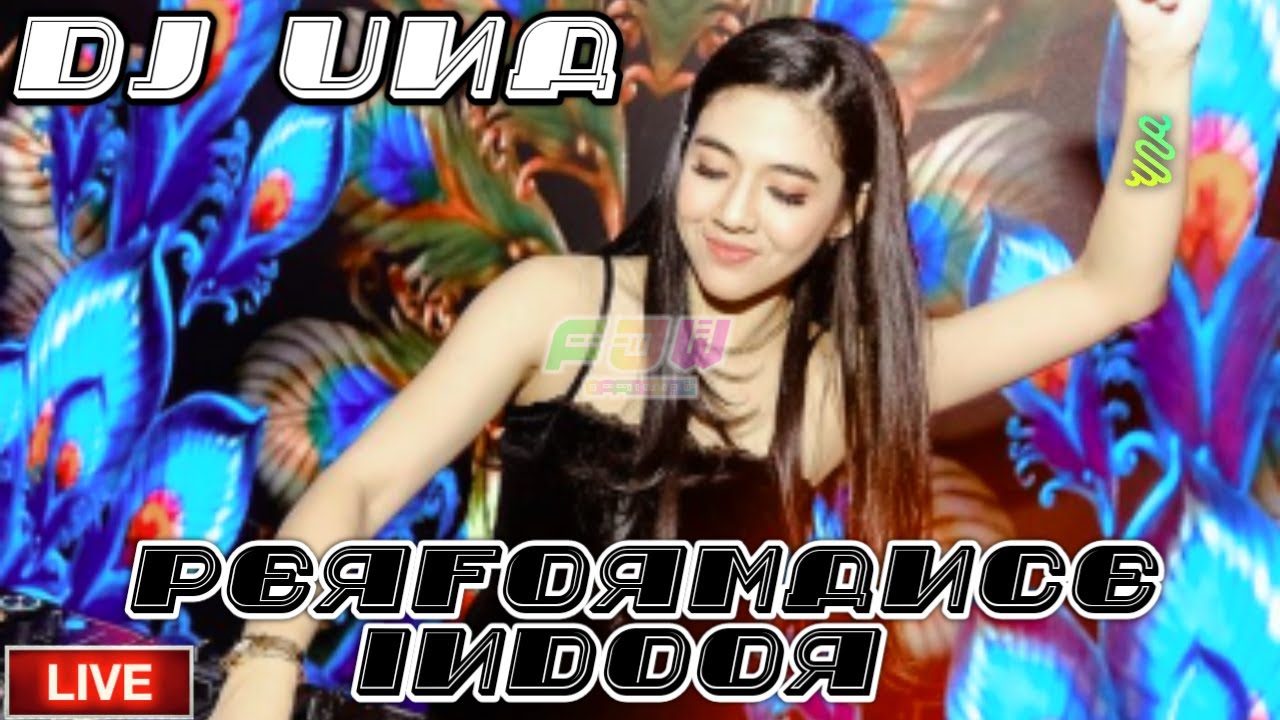 🔴 LIVE DJ UNA PERFORMANCE INDOOR || SPESIAL MALAM MINGGU 🎶🎧 - YouTube