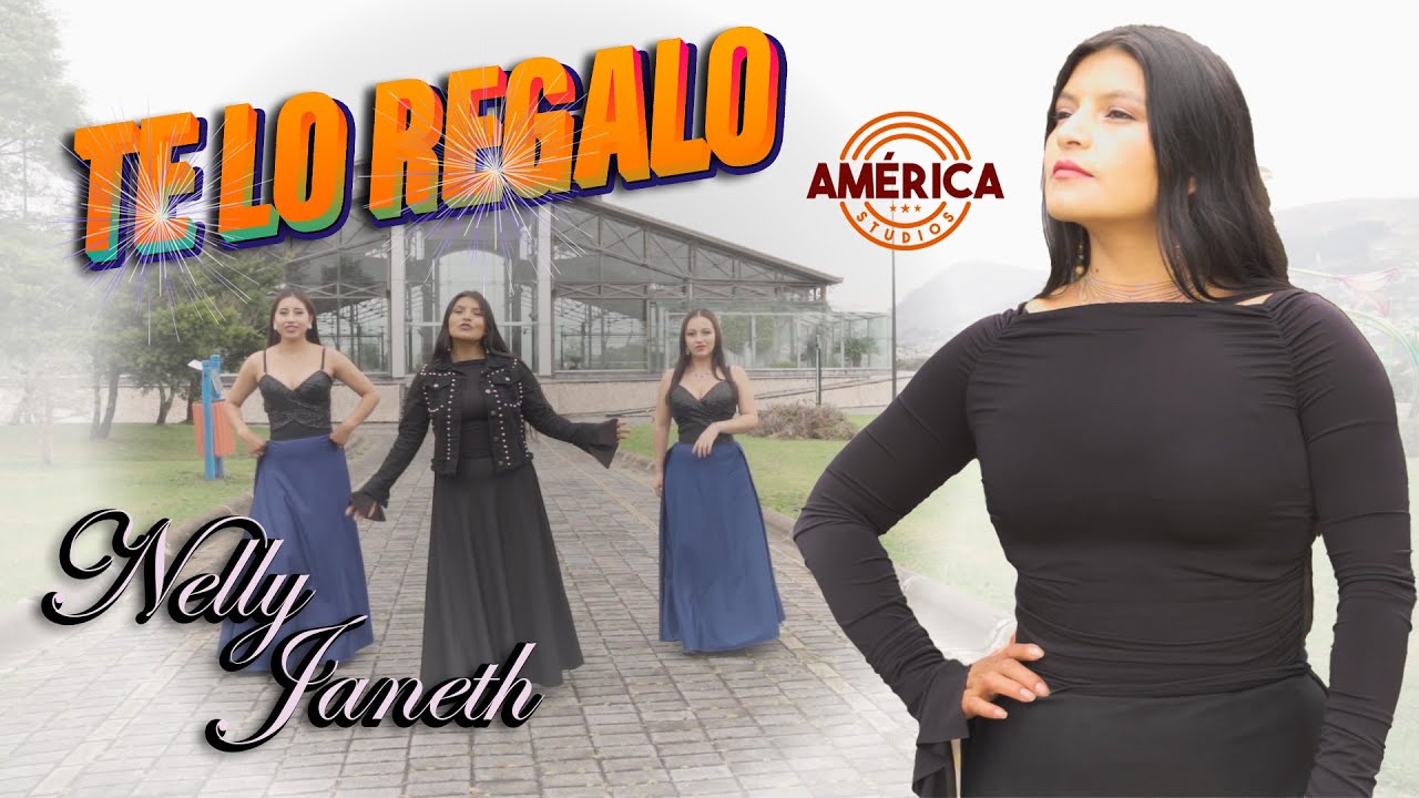 TE LO REGALO - NELLY JANETH - Video oficial - YouTube