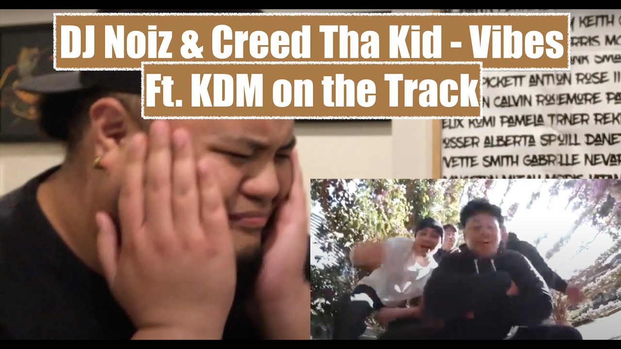 DJ Noiz & Creed Tha Kid - Vibes (Remix) ft. KDM on the Track | REACTION ...
