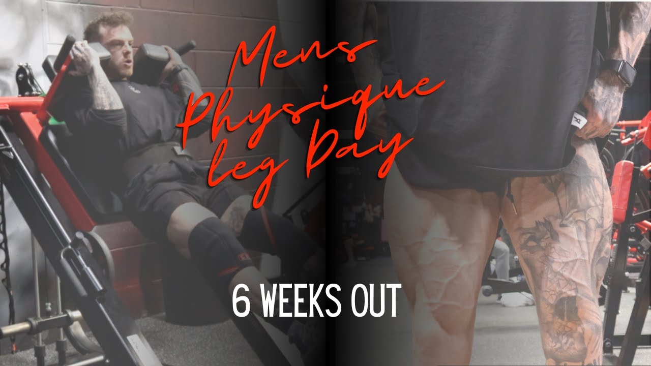Episode 10 Competition Prep - Men's Physique Leg Day at 6 Weeks Out ...