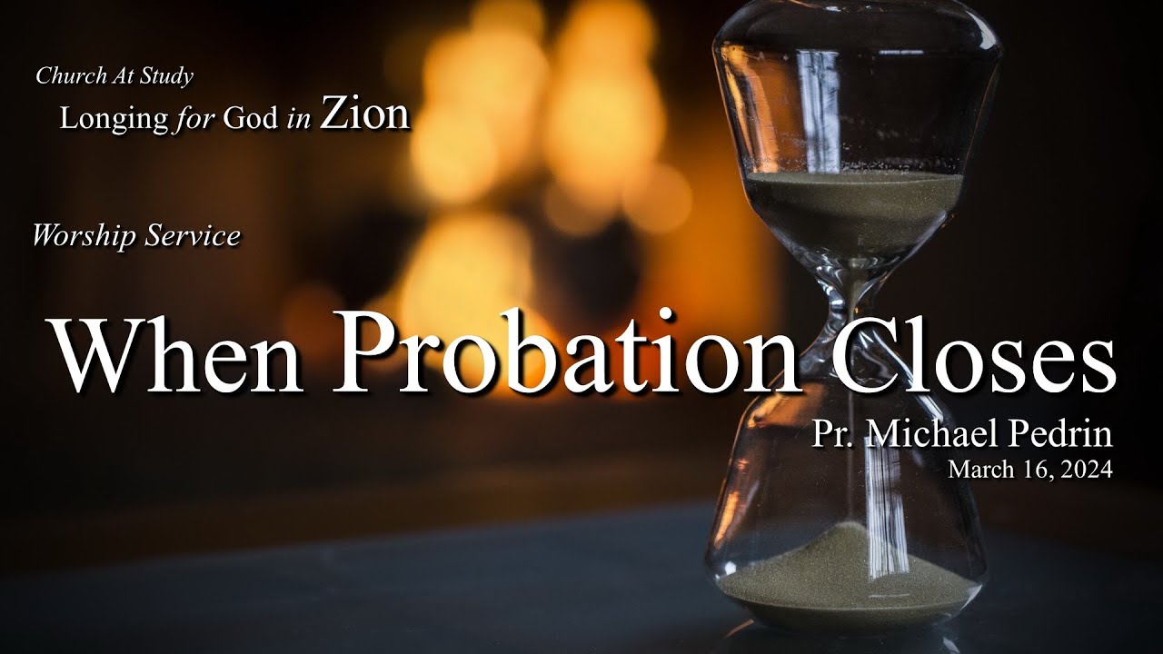Worship Mar 16, 2024 | When Probation Closes - Pr. Michael Pedrin - YouTube