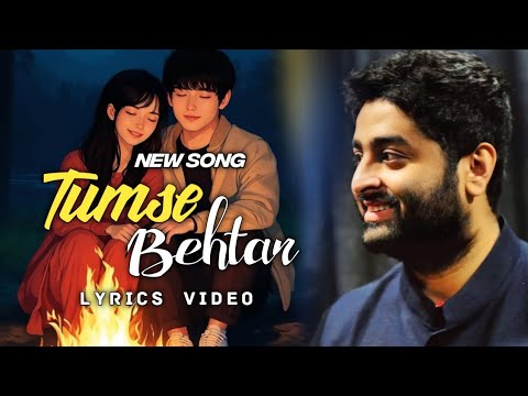Arijit Singh: Tumse Behtar (Lyrics) | Tanishk Bagchi, Manoj M | Varun Dhawan, Janhvi Kapoor