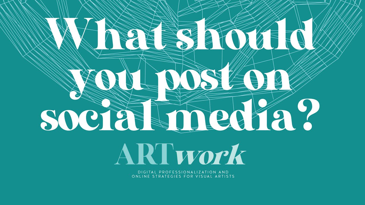 What should you post on social media? | ARTwork: Digital Strategies for ...