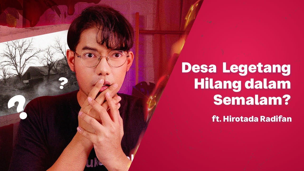 KISAH DESA LEGETANG YANG HILANG DALAM SEMALAM | @Hirotada Radifan - YouTube