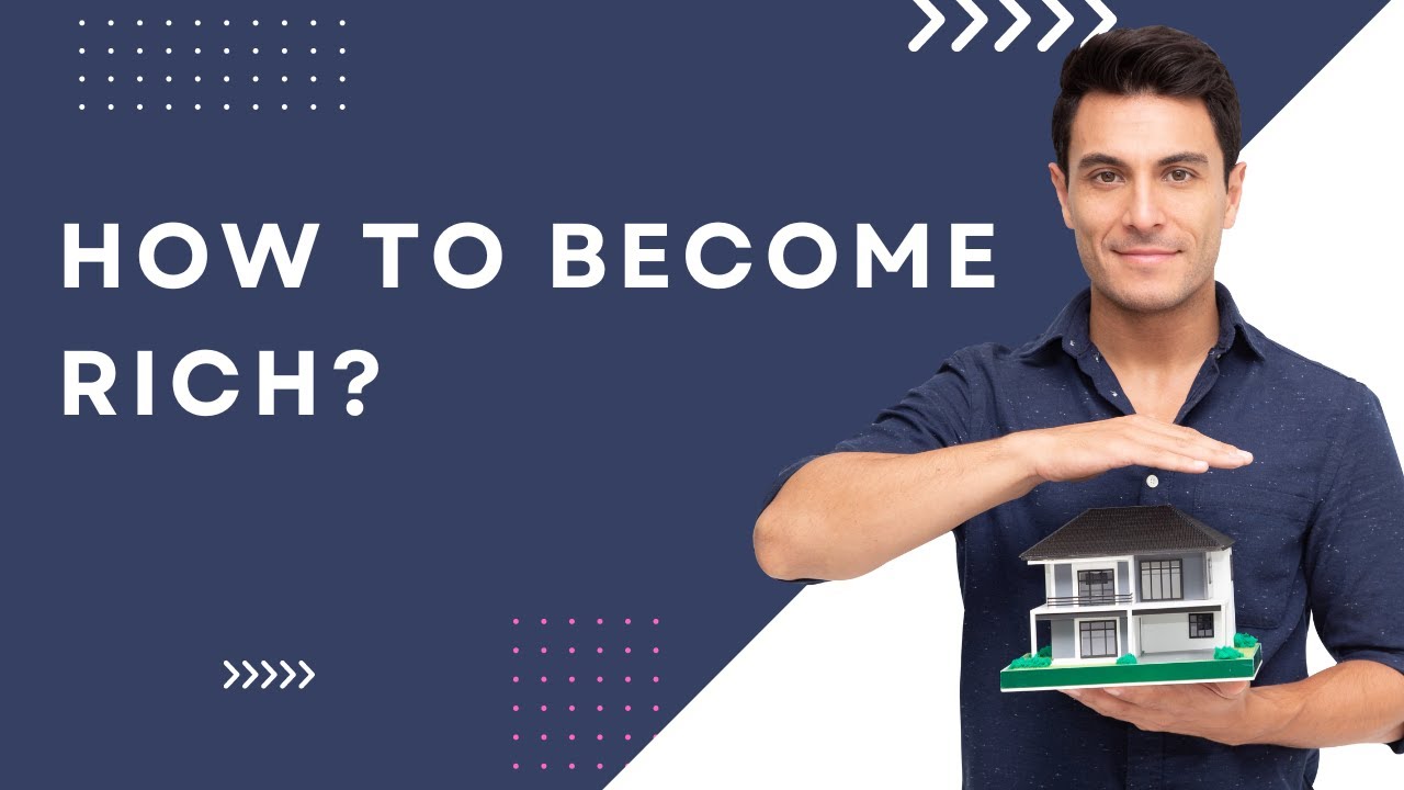 HOW TO BECOME RICH? | TIPS | STEPS & GUIDE - YouTube