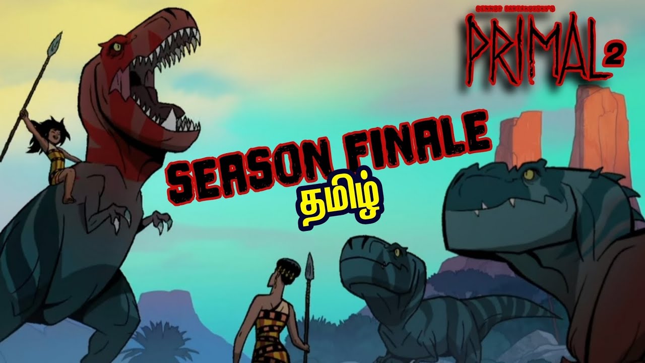 Primal Series Season 2 FINALE | Explained in Tamil | Fang&Spear ...